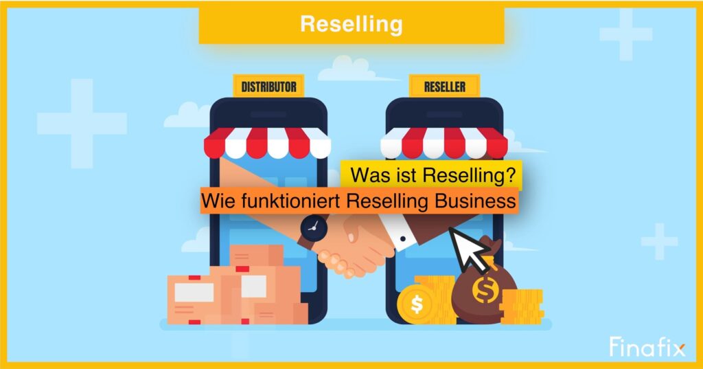 Was ist Reselling und wie nutze ich es effektiv? - Finafix